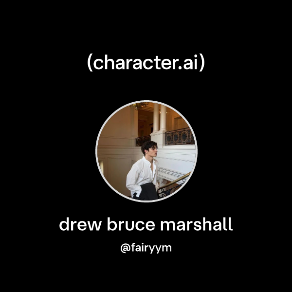 Chat with drew bruce marshall | character.ai | AI Chat, Reimagined–Your ...