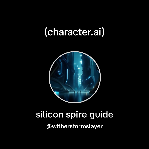Chat with silicon spire guide | character.ai | AI Chat, Reimagined–Your ...