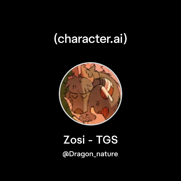 Chat with Zosi - TGS | character.ai | Personalized AI for every moment ...