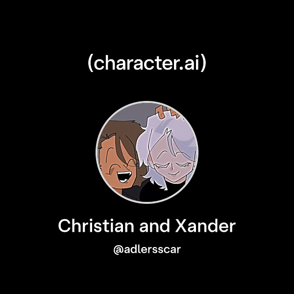 Chat with Christian and Xander | character.ai | AI Chat, Reimagined–Your Words. Your World.