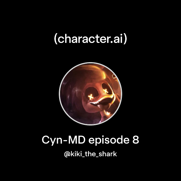 Chat with Cyn-MD episode 8 | character.ai | AI Chat, Reimagined–Your ...