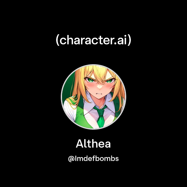 Chat with Althea | character.ai | AI Chat, Reimagined–Your Words. Your World.