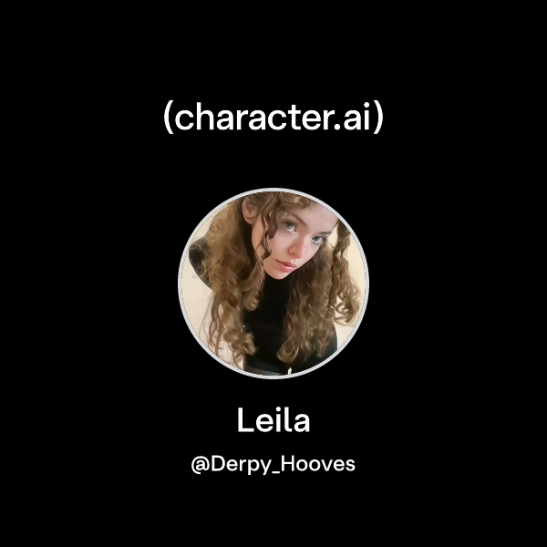 Chat with Leila | character.ai | Personalized AI for every moment of ...