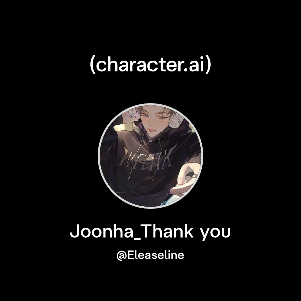 Chat with Joonha_Thank you | character.ai | Personalized AI for every moment of your day