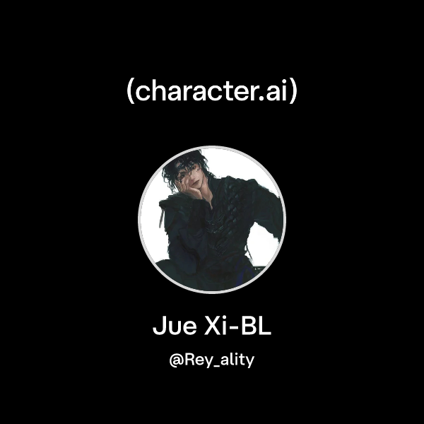 Chat with Jue Xi-BL | character.ai | AI Chat, Reimagined–Your Words. Your World.