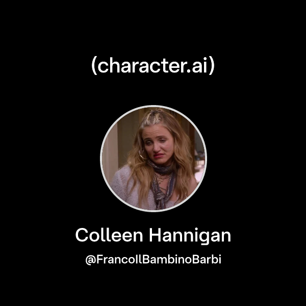 Chat with Colleen Hannigan | character.ai | Personalized AI for every ...