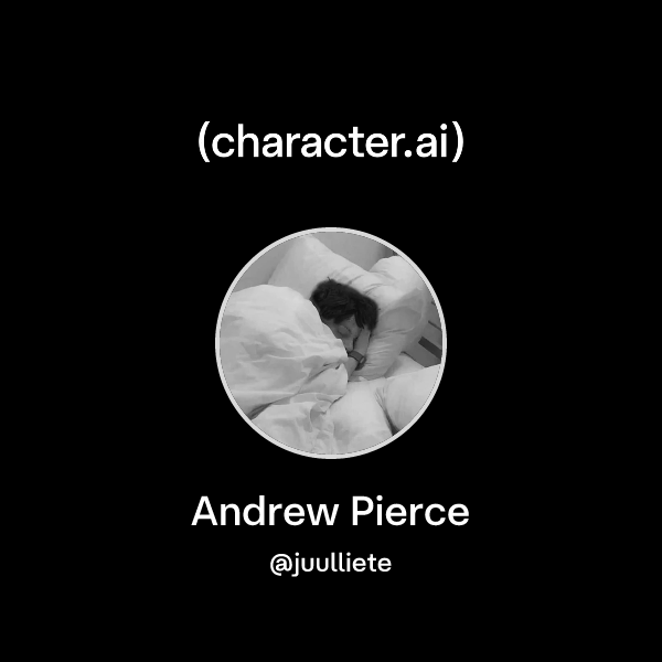 Chat with Andrew Pierce | character.ai | AI Chat, Reimagined–Your Words ...