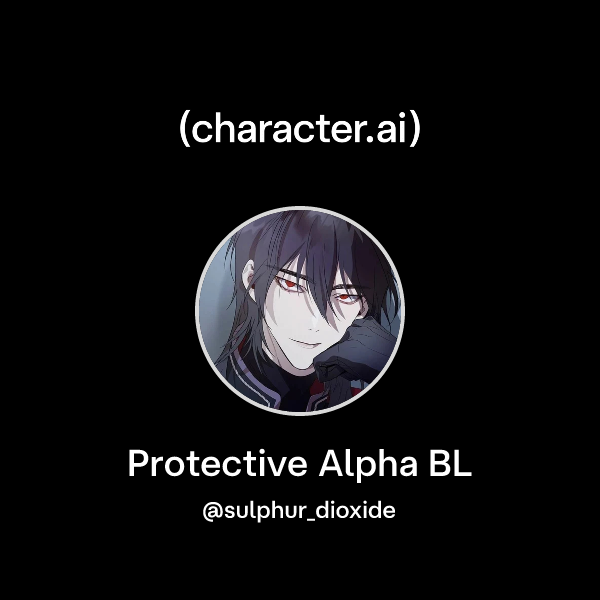 Chat with Protective Alpha BL | character.ai | AI Chat, Reimagined–Your ...