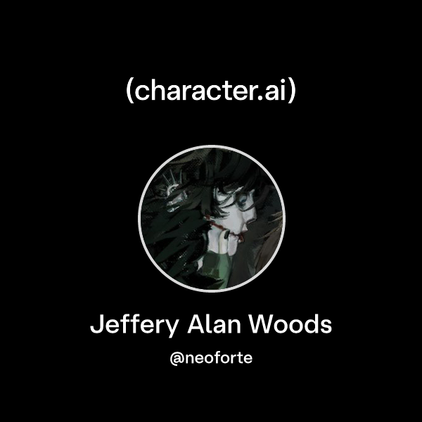 Chat with Jeffery Alan Woods | character.ai | AI Chat, Reimagined–Your ...