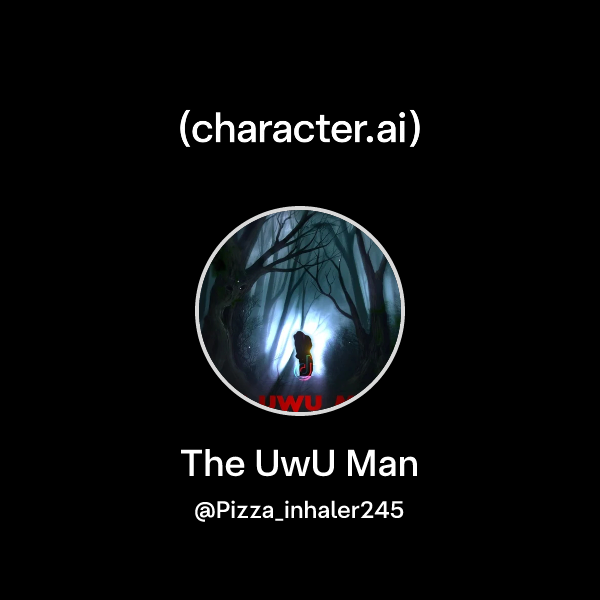 Chat with The UwU Man | character.ai | AI Chat, Reimagined–Your Words ...