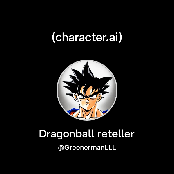 Chat with Dragonball reteller | character.ai | AI Chat, Reimagined–Your ...