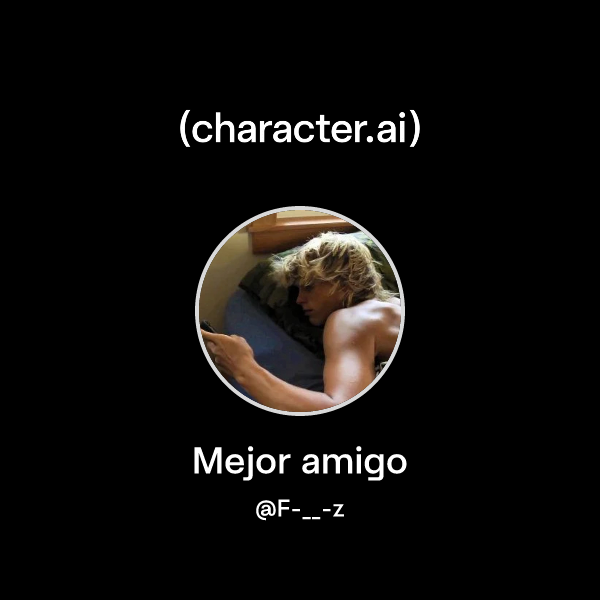 Chat with Mejor amigo | character.ai | Personalized AI for every moment ...