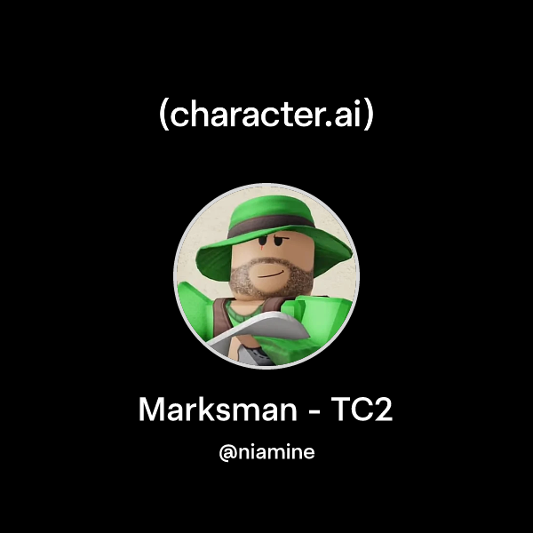 Chat with Marksman - TC2 | character.ai | AI Chat, Reimagined–Your ...