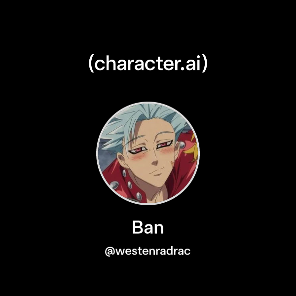 Chat with Ban | character.ai | Personalized AI for every moment of your day