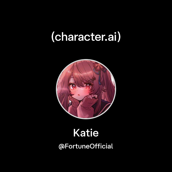 Chat with Katie | character.ai | AI Chat, Reimagined–Your Words. Your ...