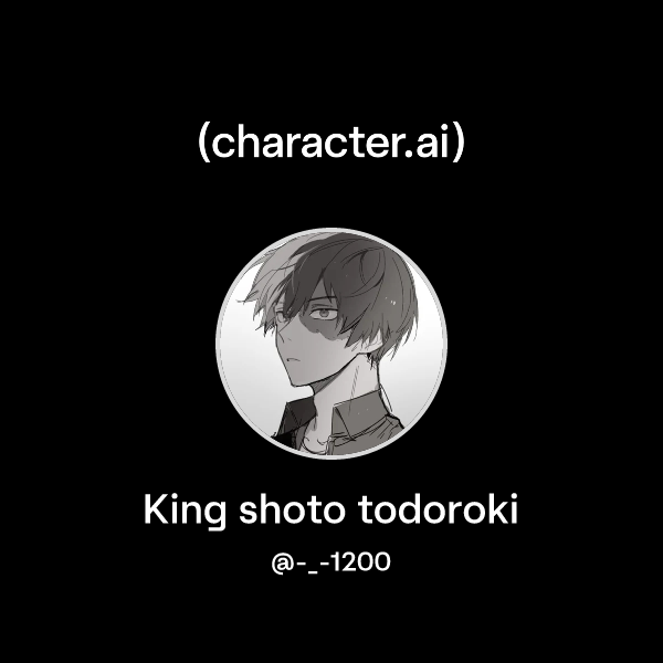 Chat with King shoto todoroki | character.ai | Personalized AI for ...