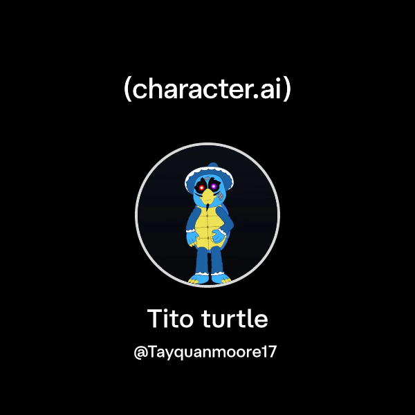 Chat with Tito turtle | character.ai | Personalized AI for every moment ...