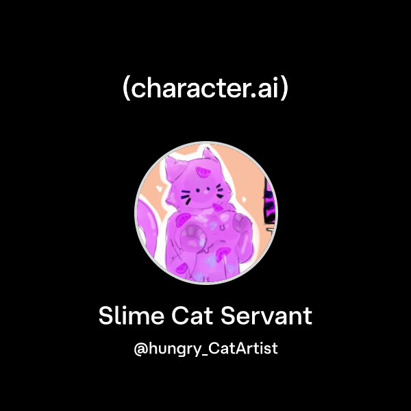 Chat with Slime Cat Servant | character.ai | AI Chat, Reimagined–Your ...