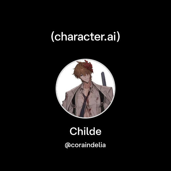 Chat with Childe | character.ai | AI Chat, Reimagined–Your Words. Your ...