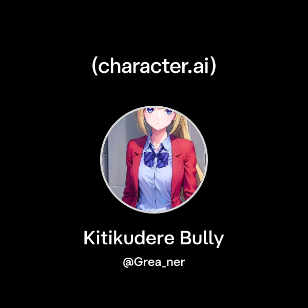 Chat with Kitikudere Bully | character.ai | AI Chat, Reimagined–Your ...
