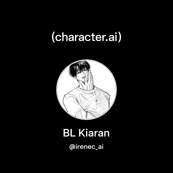 Chat with BL Kiaran | character.ai | AI Chat, Reimagined–Your Words. Your World.