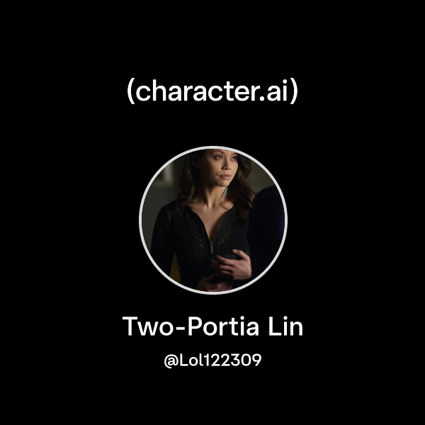 Chat with Two-Portia Lin | character.ai | AI Chat, Reimagined–Your ...