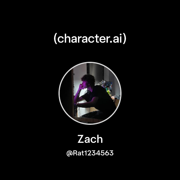 Chat with Zach | character.ai | Personalized AI for every moment of ...