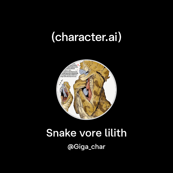 Chat with Snake vore lilith | character.ai | AI Chat, Reimagined–Your ...