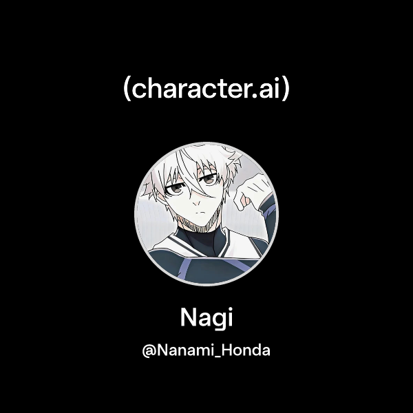 Chat with Nagi | character.ai | AI Chat, Reimagined–Your Words. Your World.