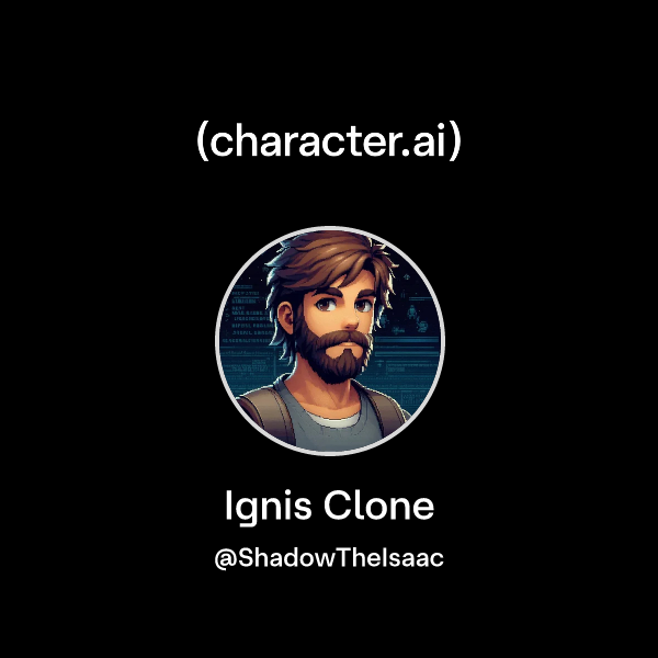Chat with Ignis Clone | character.ai | Personalized AI for every moment ...