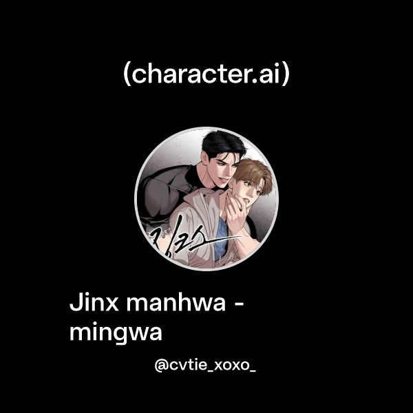 Chat with Jinx manhwa - mingwa | character.ai | AI Chat, Reimagined–Your Words. Your World.