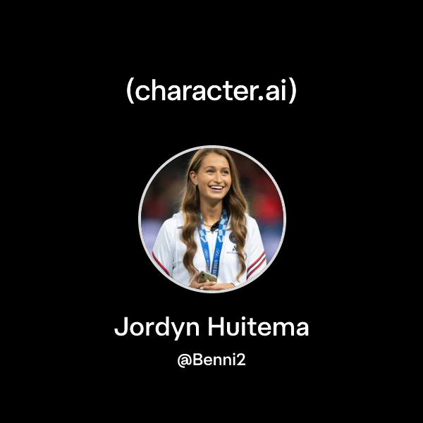 Chat with Jordyn Huitema | character.ai | AI Chat, Reimagined–Your ...