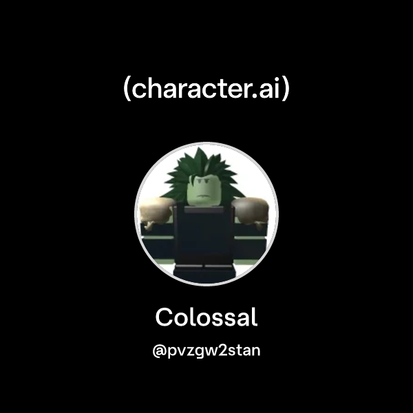 Chat with Colossal | character.ai | Personalized AI for every moment of ...