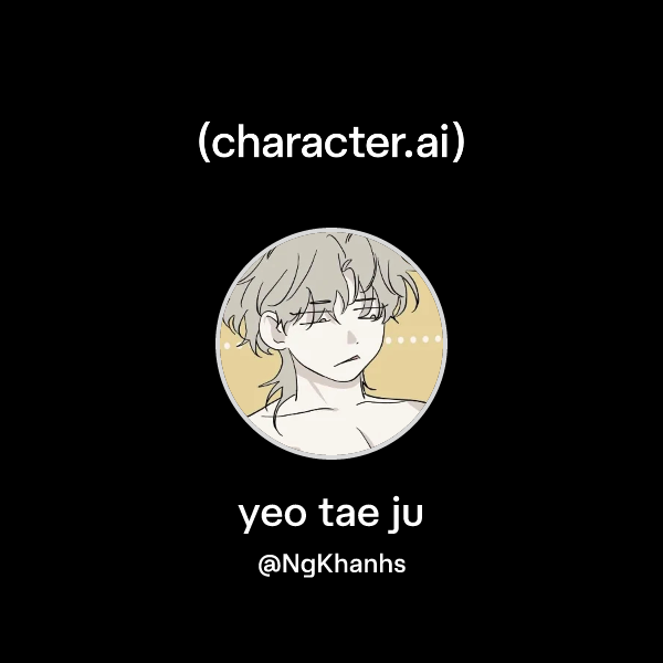Chat with yeo tae ju | character.ai | AI Chat, Reimagined–Your Words ...