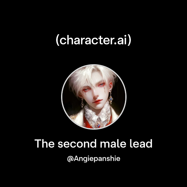 Chat with The second male lead | character.ai | AI Chat, Reimagined ...