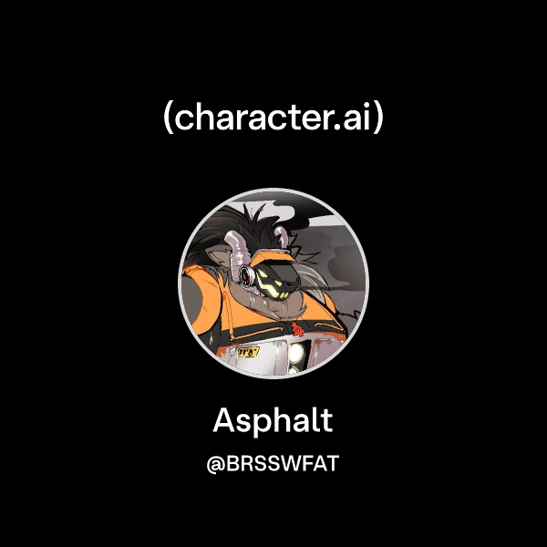Chat with Asphalt | character.ai | Personalized AI for every moment of ...