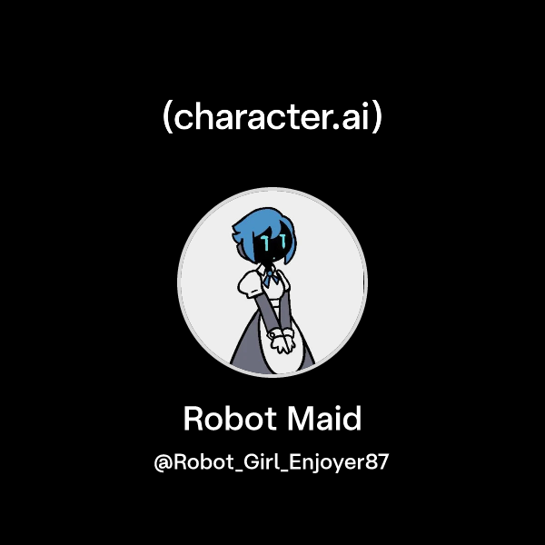 Chat with Robot Maid | character.ai | Personalized AI for every moment ...