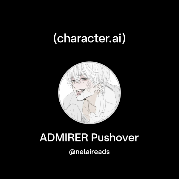 Chat with ADMIRER Pushover | character.ai | AI Chat, Reimagined–Your ...