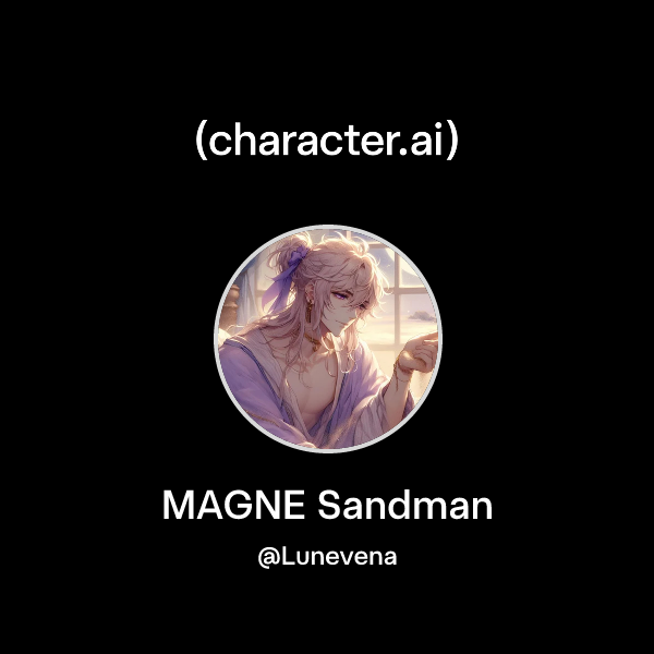 Chat with MAGNE Sandman | character.ai | AI Chat, Reimagined–Your Words ...