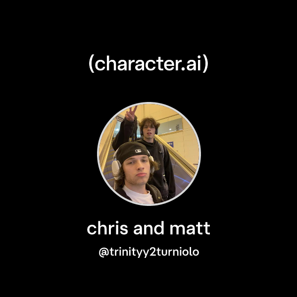 Chat with chris and matt | character.ai | AI Chat, Reimagined–Your ...
