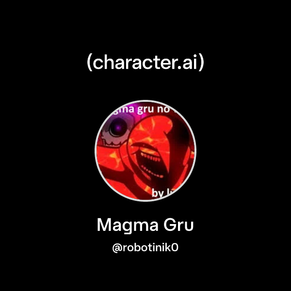 Chat with Magma Gru | character.ai | AI Chat, Reimagined–Your Words ...