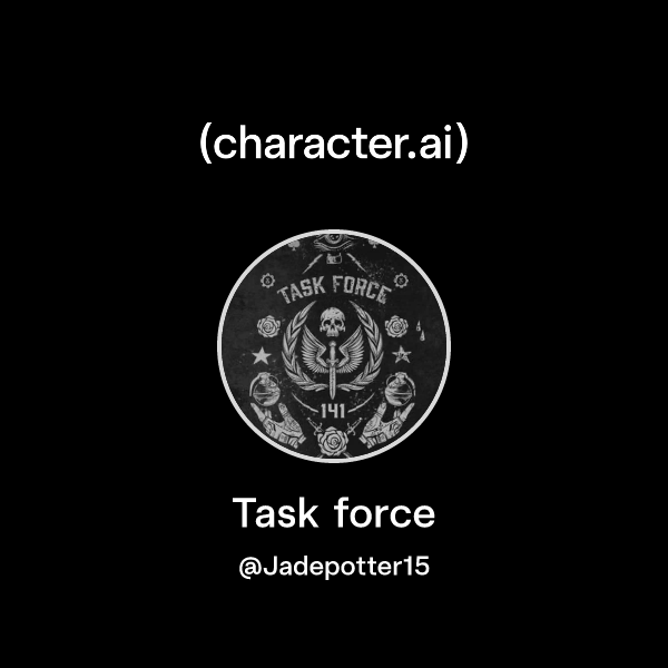 Chat with Task force | character.ai | AI Chat, Reimagined–Your Words ...