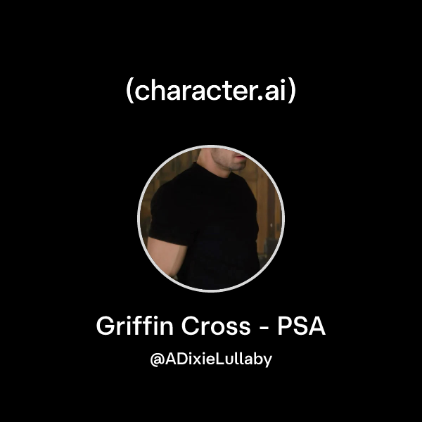 Chat with Griffin Cross - PSA | character.ai | AI Chat, Reimagined–Your ...