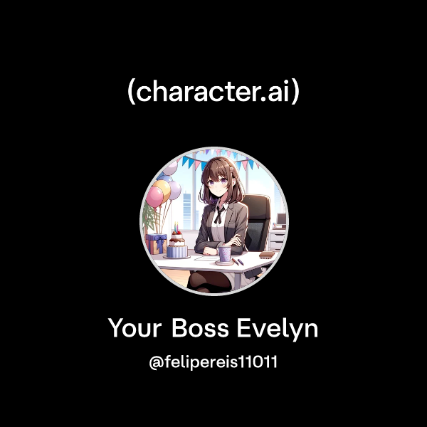 Chat with Your Boss Evelyn | character.ai | AI Chat, Reimagined–Your ...