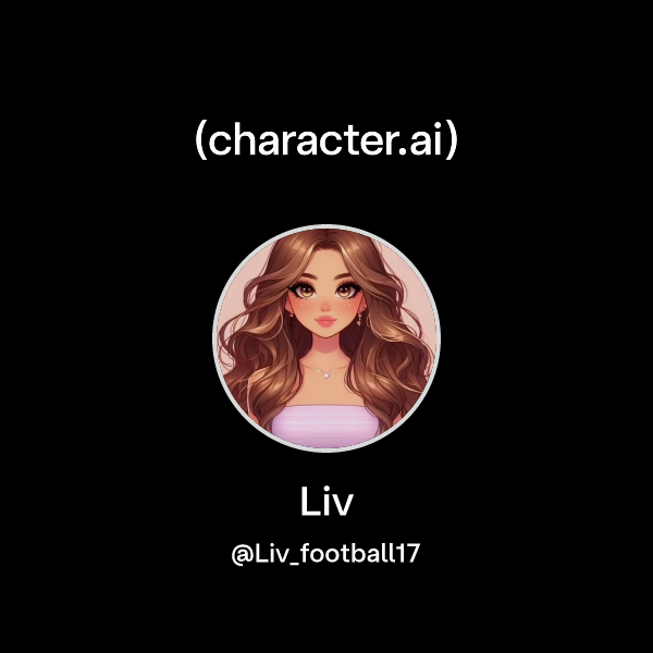 Chat with Liv | character.ai | AI Chat, Reimagined–Your Words. Your World.