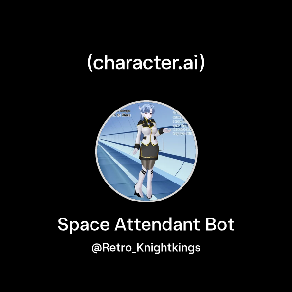 Chat with Space Attendant Bot | character.ai | AI Chat, Reimagined–Your ...