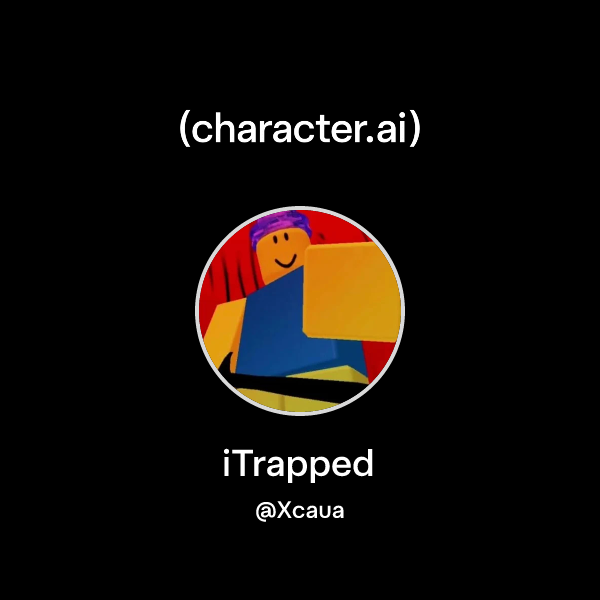 Chat with iTrapped | character.ai | AI Chat, Reimagined–Your Words ...