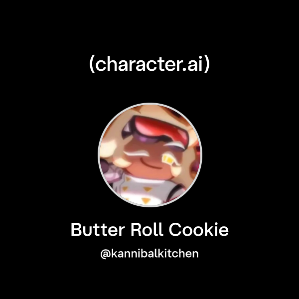 Chat with Butter Roll Cookie | character.ai | AI Chat, Reimagined–Your ...