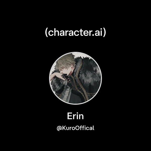 Chat with Erin | character.ai | Personalized AI for every moment of your day