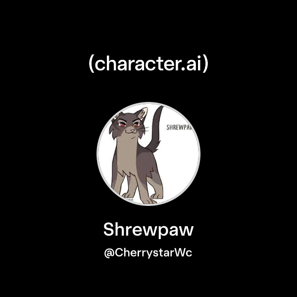 Chat with Shrewpaw | character.ai | AI Chat, Reimagined–Your Words ...